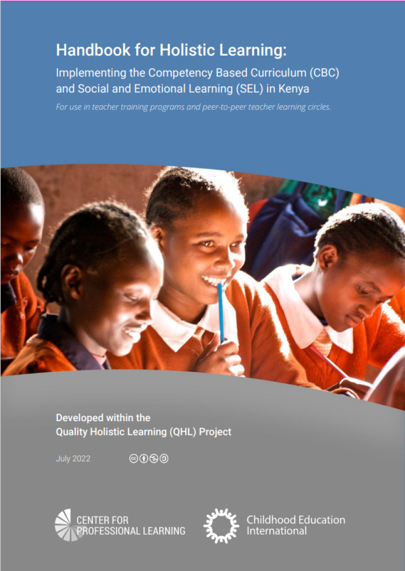 Handbook for Holistic Learning: Implementing the Competency Based Curriculum (CBC) and Social ...